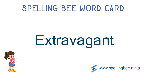 Spelling words containing:Extravagant