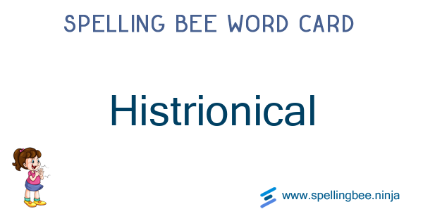 Histrionical: Ultimate Guide to Meaning, Pronunciation, Synonyms ...