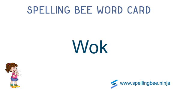 Spelling words containing:Wok