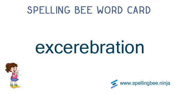 Excerebration: Meaning, Pronunciation, Spelling Bee Stats & Anagrams!