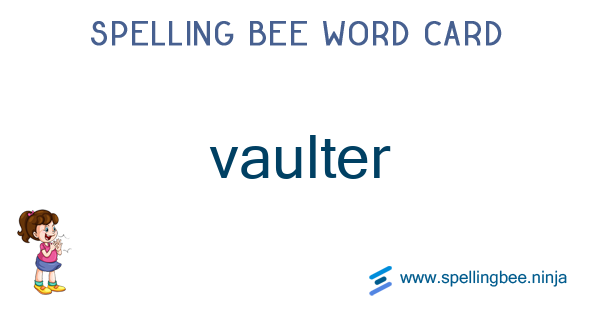 Vaulter: Meaning, Pronunciation, Spelling Bee Stats & Anagrams!